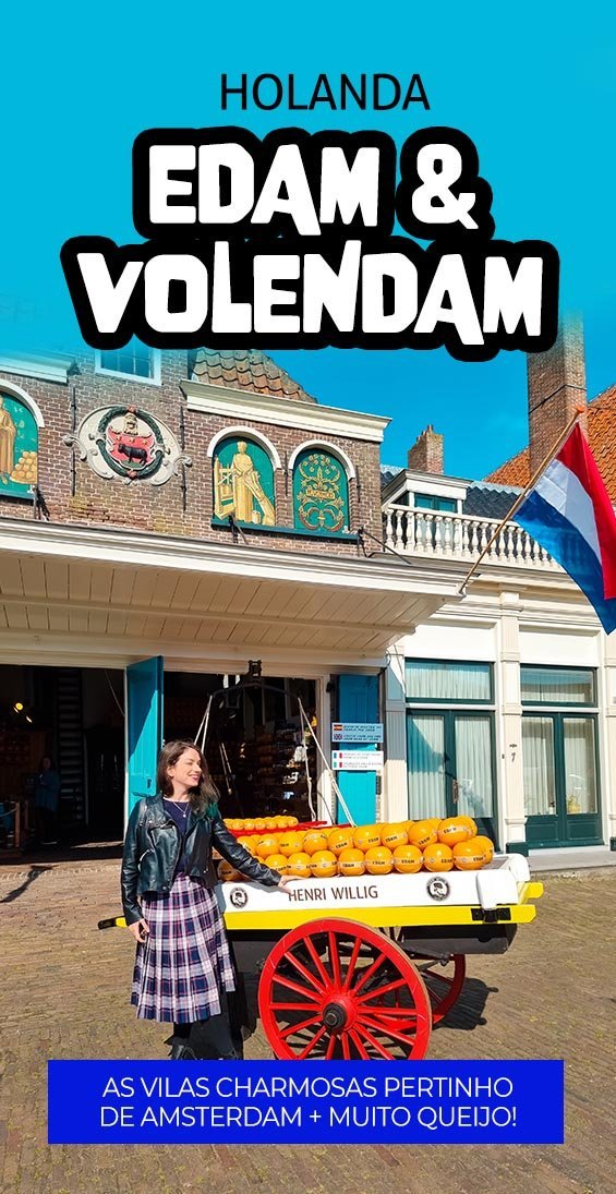 Edam e Volendam na Holanda: o que fazer, dicas e muito queijo! - Apure ...